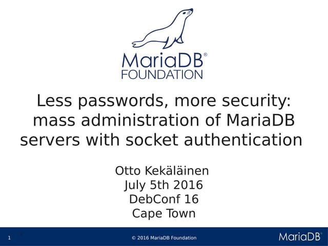 Less Passwords More Security Unix Socket Authentication And Other Mariadb Hardening Tips Ppt