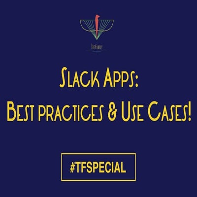 Slack Apps: Best practices & Use Cases! | PPT