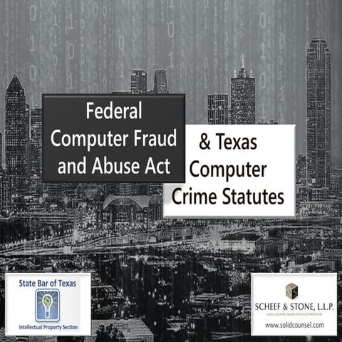 Federal Computer Fraud and Abuse Act & Texas Computer Hacking Statutes ...