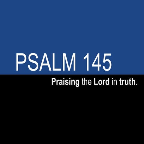 Psalm 145 – Praising the Lord in truth | PDF