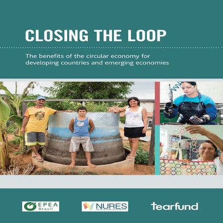 Closing The Loop: the benefits of Circular Economy for developing ...