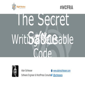 2016 WordCamp Frankfurt - The Secret Sauce For Writing Reusable Code | PPT