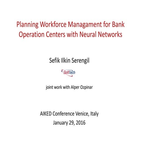 Planning Workforce Management for Bank Operation Centers with Neural ...