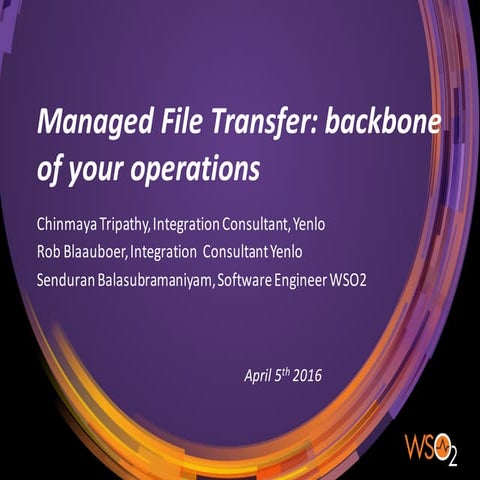 Webinar - Managed File Transfer: backbone of your operations | PPT