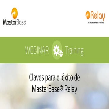 Webinar Training: Optimice sus envíos transaccionales, Claves para el éxito de MasterBase® Relay ...