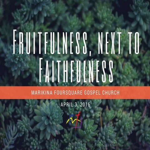Church Sermon: Fruitfulness, Next to Faithfulness | PPTX