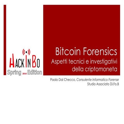 Bitcoin Forensics - Paolo Dal Checco (HackInBo, 14 maggio 2016) | PPT