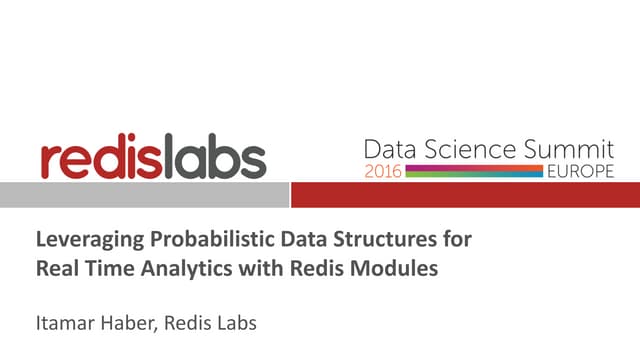 Leveraging Probabilistic Data Structures for Real Time Analytics with ... Leveraging Probabilistic Data Structures for Real Time Analytics with ...