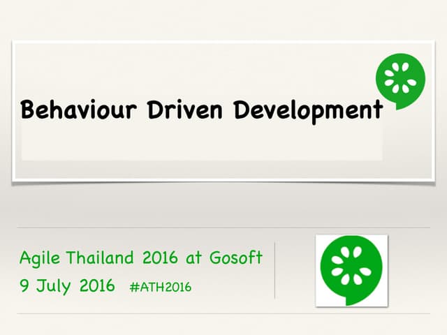 Session Behaviour Driven Development And Cucumber At Agile Thailand 2432
