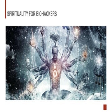 Spirituality for biohackers | PPTX