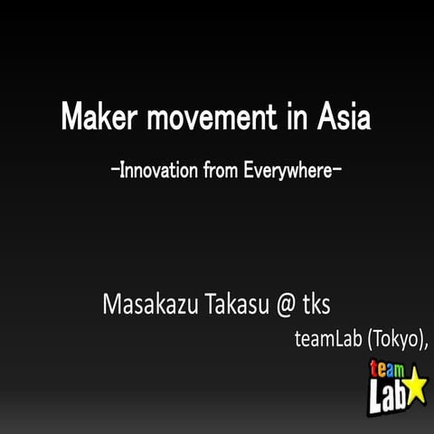 Maker Movement in Asia -Shenzhen, Singapore, ChengDu- | PPTX