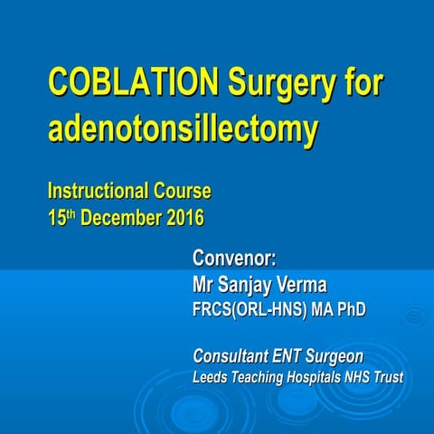2016 Leeds Coblation Tonsillectony Course | PPT