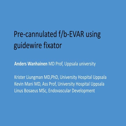 Pre-cannulated f/b-EVAR using guidewire fixator | PPT