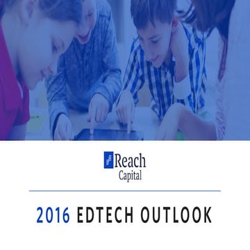 Reach Capital 2016 Edtech Outlook | PDF