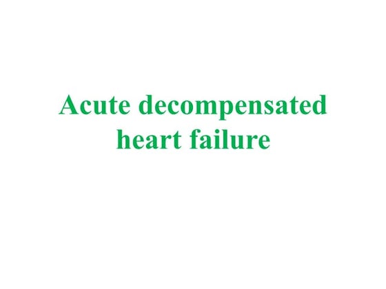 Acute decompensated heart failure | PPTX | Heart and Cardiovascular ...