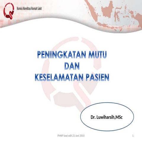 2016_Mutu_Sesi_16_TK_Peningkatan_Mutu_dan_Keselamatan_Pasien.ppt