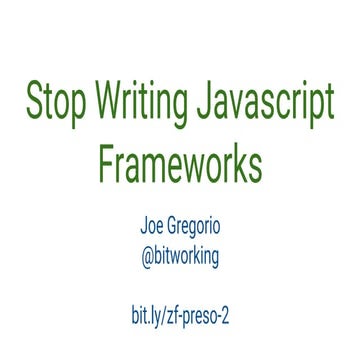 2016 Stop Writing Javascript Frameworks By Joe Gregorio Ppt 5862