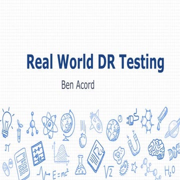 2017 07 - Real World DR Testing | PPT