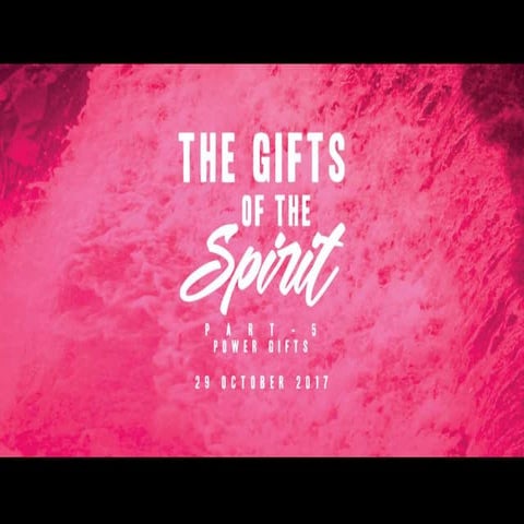 Part-5: The Gifts of the Spirit : Power Gifts | PPT