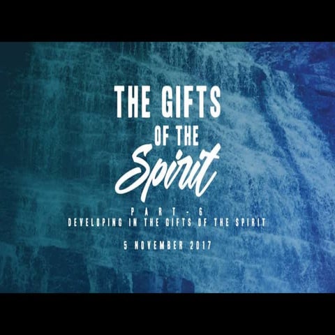 Part-6: The Gifts of the Spirit : Developing In The Gifts Of The Spirit ...