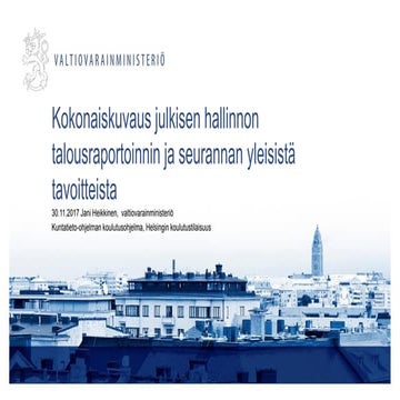 Kokonaiskuvaus julkisen hallinnon talousraportoinnin ja seurannan yleisistä tavoitteista, Jani ...