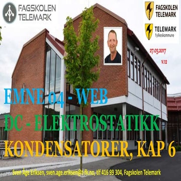 2017.03.27 elektroteknikk dc - elektrostatikk kap 6 v12 | PPT
