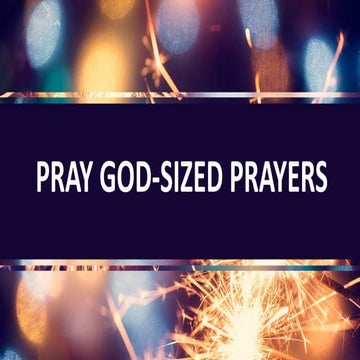 Pray God-Sized Prayers | Louis Kotze | 8 January 2017 | PPTX