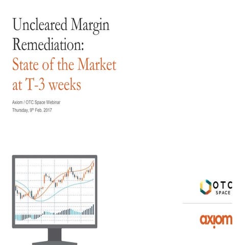 Uncleared Margin Reform: State of the Market | PPTX