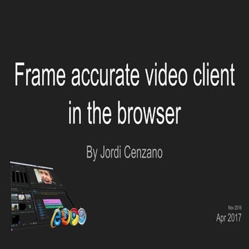 Frame accurate video client in the browser | PDF