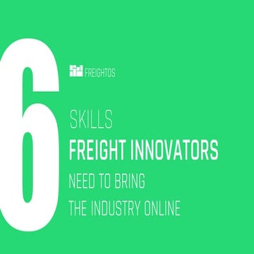 6 Skills Freight Innovators Need To Bring The Industry Online | PDF ...