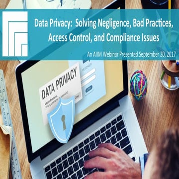 [Webinar Slides] Data Privacy Solving Negligence, Bad Practices, Access ...