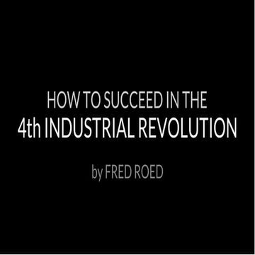 How To Succeed In The 4th Industrial Revolution | PPT