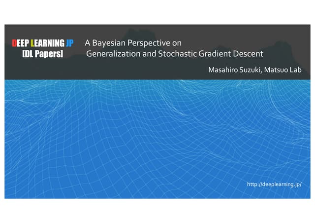 Dl輪読会 A Bayesian Perspective On Generalization And Stochastic Gradient Descent Ppt