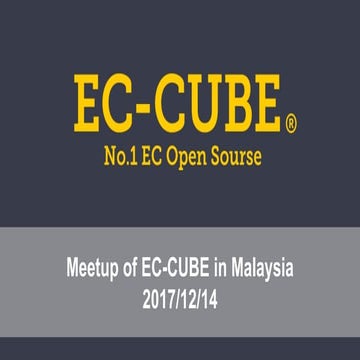 20171214_EC-CUBE meetup in Malaysia | PPT