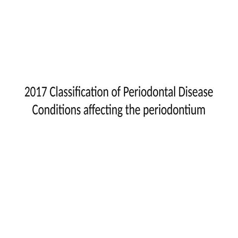 2017 classification of periodontal and periimplant diseases | PPTX
