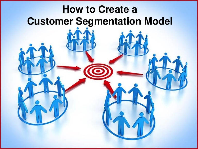 How to Create a Customer Segmentation Model