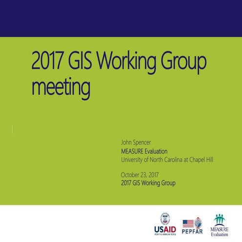 Welcome: 2017 GIS Working Group meeting | PPT