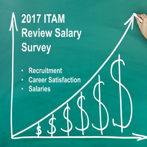 ITAM AUS 2017 ITAM Review Salary Survey | PPT