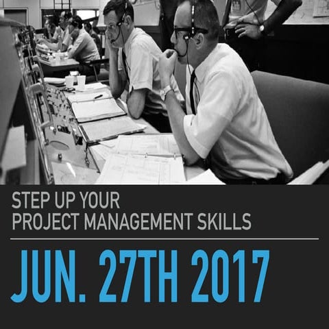 Step Up Your Project Management Skills 2017 | PPT