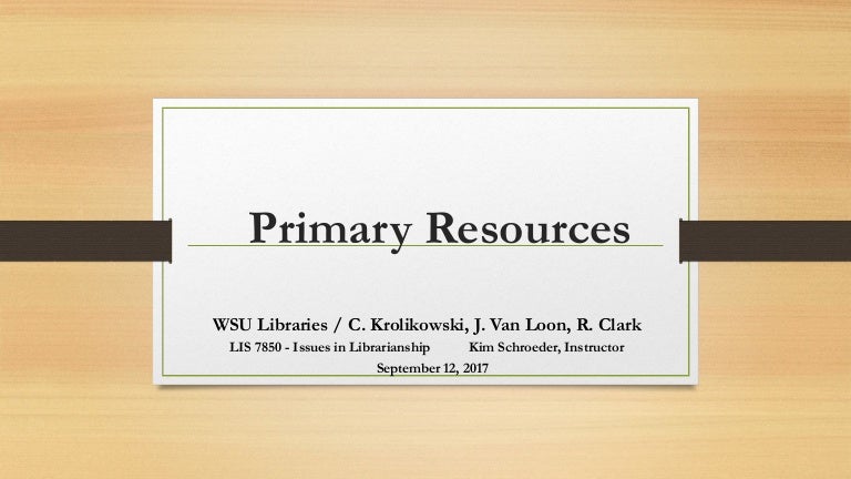 Primary Resources Presentation 2017