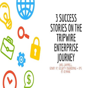 3 Success Stories on the Tripwire Enterprise Journey | PPTX | Business Travel | Travel Type