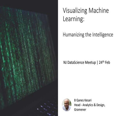 Visualising Machine learning: Humanising the advanced Intelligence | PPTX