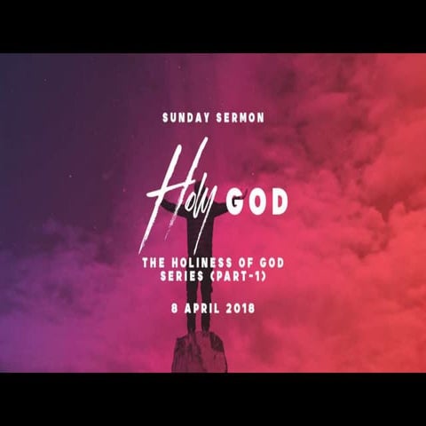 Part 1: The Holiness of God : Holy God | PPTX