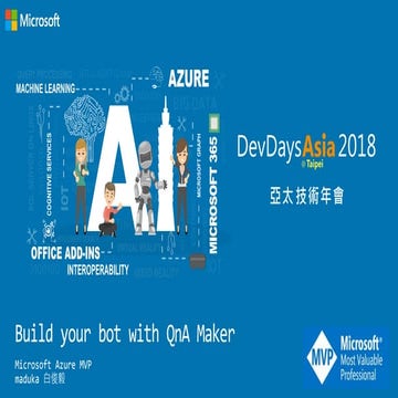 DevDays Asia 2018 - Build your bot with QnA Maker | PPT