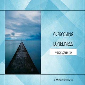Overcoming loneliness - Pastor Doreen Teh - Sunday 29 July 2018 | PPT