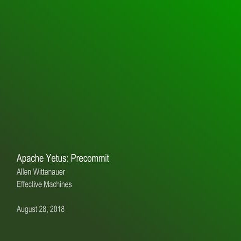 2018-08-23 Apache Yetus: Precommit | PPT