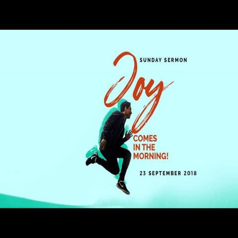 Joy comes in the morning! | PPTX