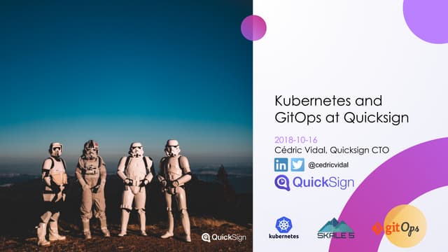 Kubernetes And Gitops At Quicksign Koncrete Kube Oct 2018 Ppt
