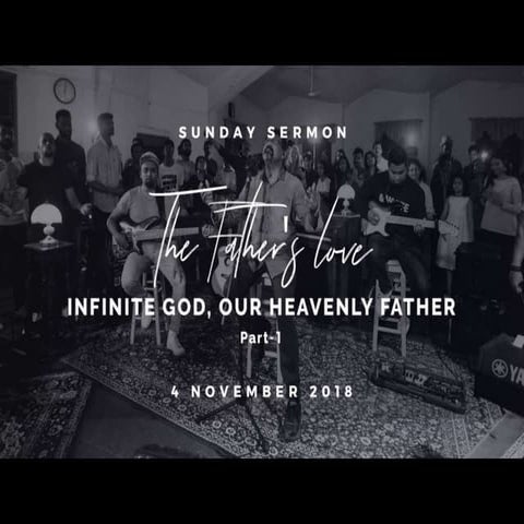 Part 1 : The Father's Love : Infinite God, Our Heavenly Father | PPTX