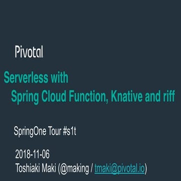 Serverless With Spring Cloud Function Knative And Riff Springonetour S1t Ppt